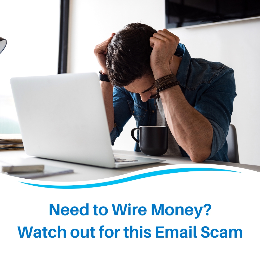 Sudden Changes to Wire Information by Email are Red Flag for Fraud Scam